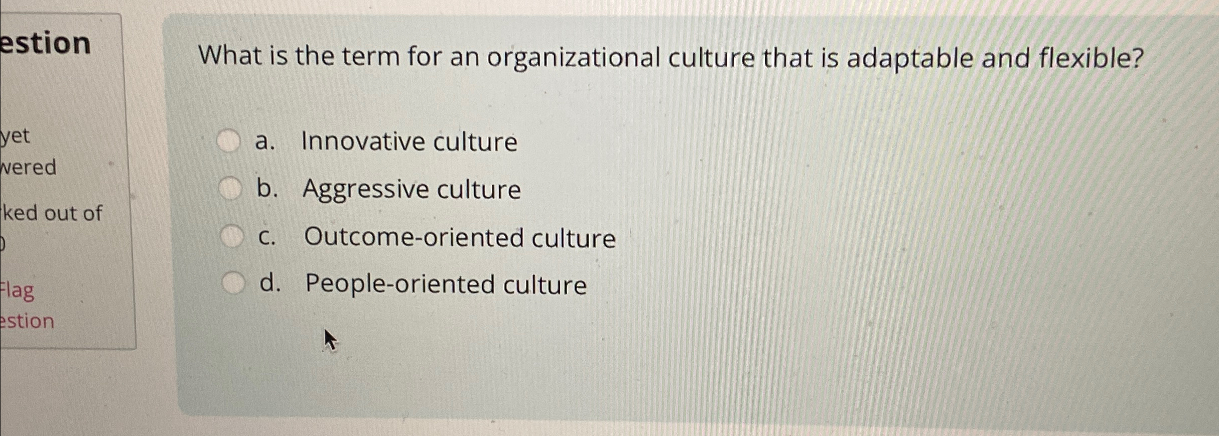 Solved What is the term for an organizational culture that | Chegg.com