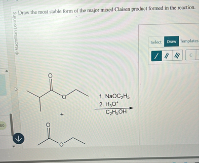 Draw the most stable form of the major mixed Claisen | Chegg.com