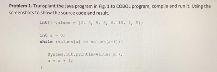 Solved Problem 1. Transplant the Java program in Fig. 1 to | Chegg.com