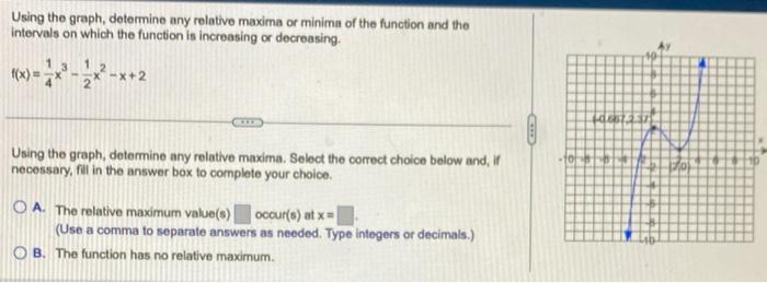 Solved Using the graph, determine any relative maxima or | Chegg.com