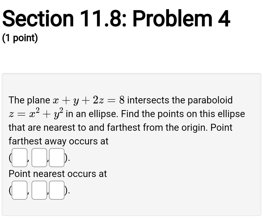 Solved Section 11.8: Problem 4 (1 point) The plane x+y+2z=8 | Chegg.com
