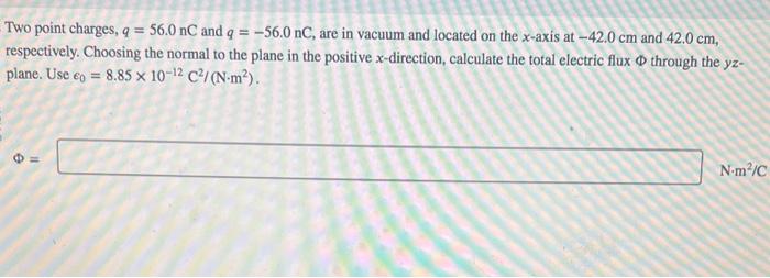 Solved Two point charges, q=56.0nC and q=−56.0nC, are in | Chegg.com