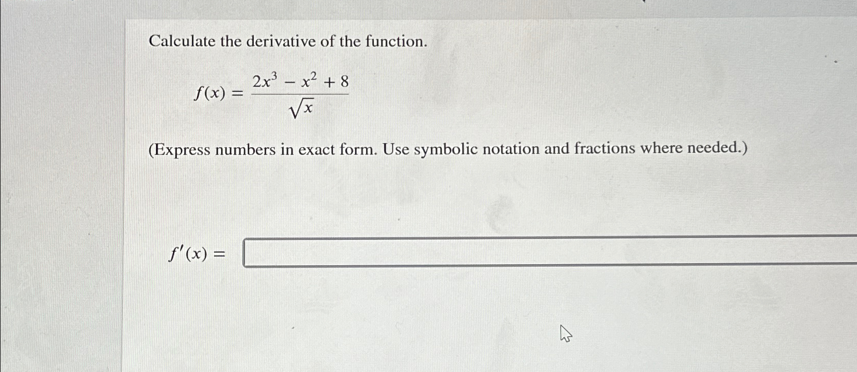 Solved Calculate the derivative of the | Chegg.com
