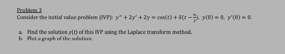Solved Problem 3 Consider the initial value problem (IVP): | Chegg.com