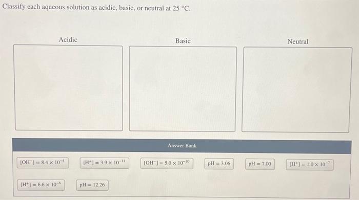 Solved Classify each aqueous solution as acidic, basic, or | Chegg.com