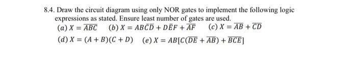 Solved 8.4. Draw the circuit diagram using only NOR gates to | Chegg.com