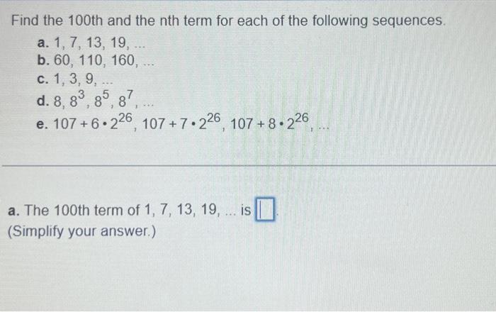 Solved Find the 100 th and the nth term for each of the | Chegg.com