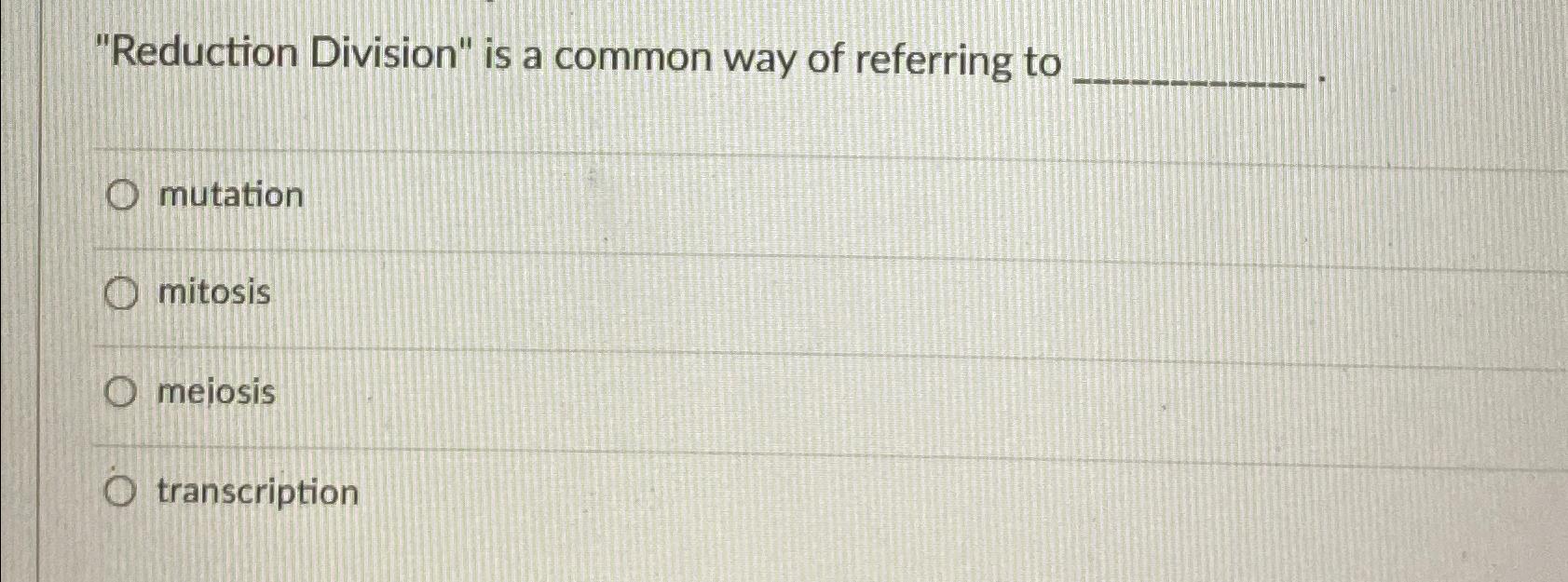 Solved "Reduction Division" is a common way of referring | Chegg.com