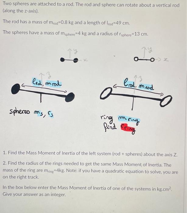 Solved Two spheres are attached to a rod. The rod and sphere | Chegg.com