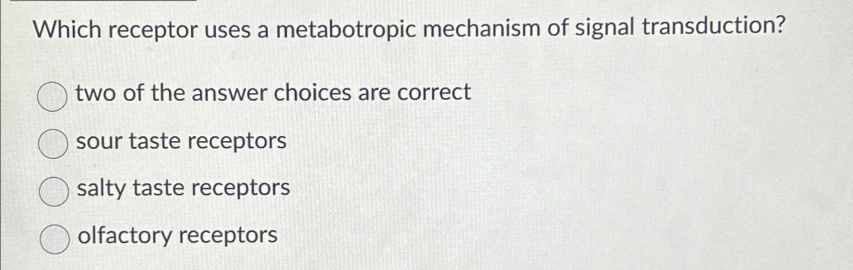 Solved Which receptor uses a metabotropic mechanism of | Chegg.com