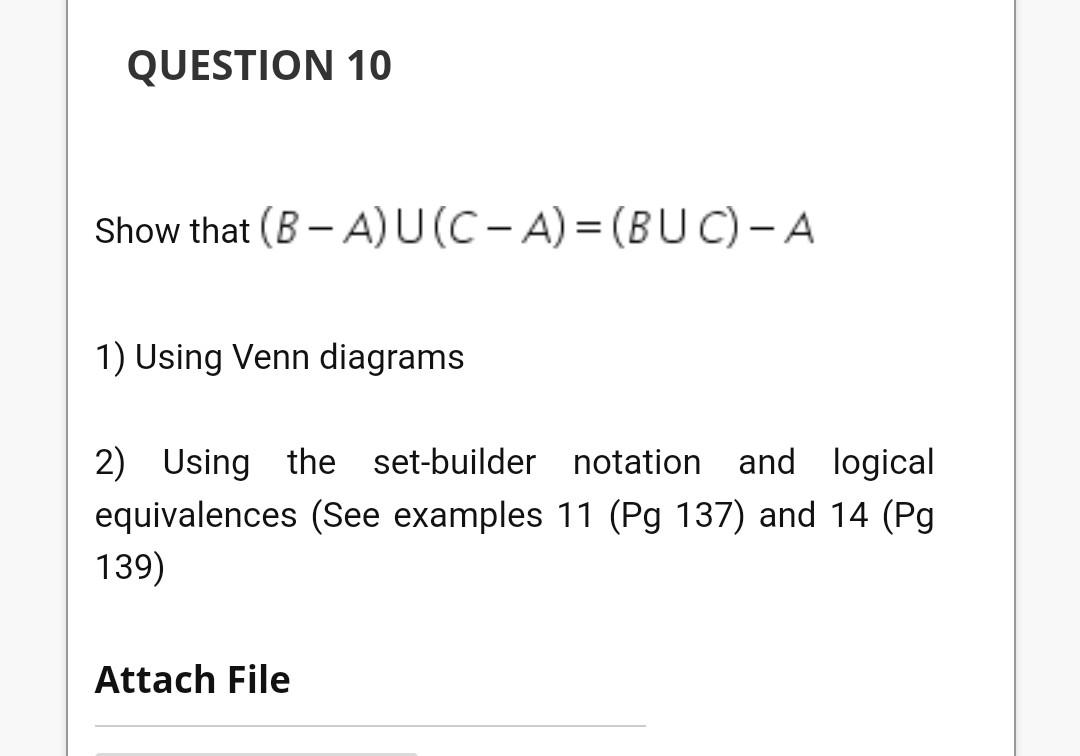 Solved QUESTION 10 Show that (B-A)U(C-A)=(BUC) - A 1) Using | Chegg.com