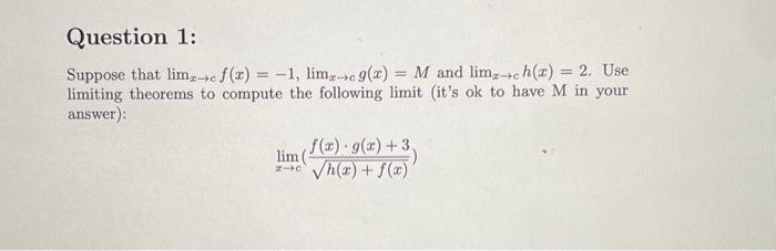 Solved Suppose that limx→cf(x)=−1,limx→cg(x)=M and | Chegg.com