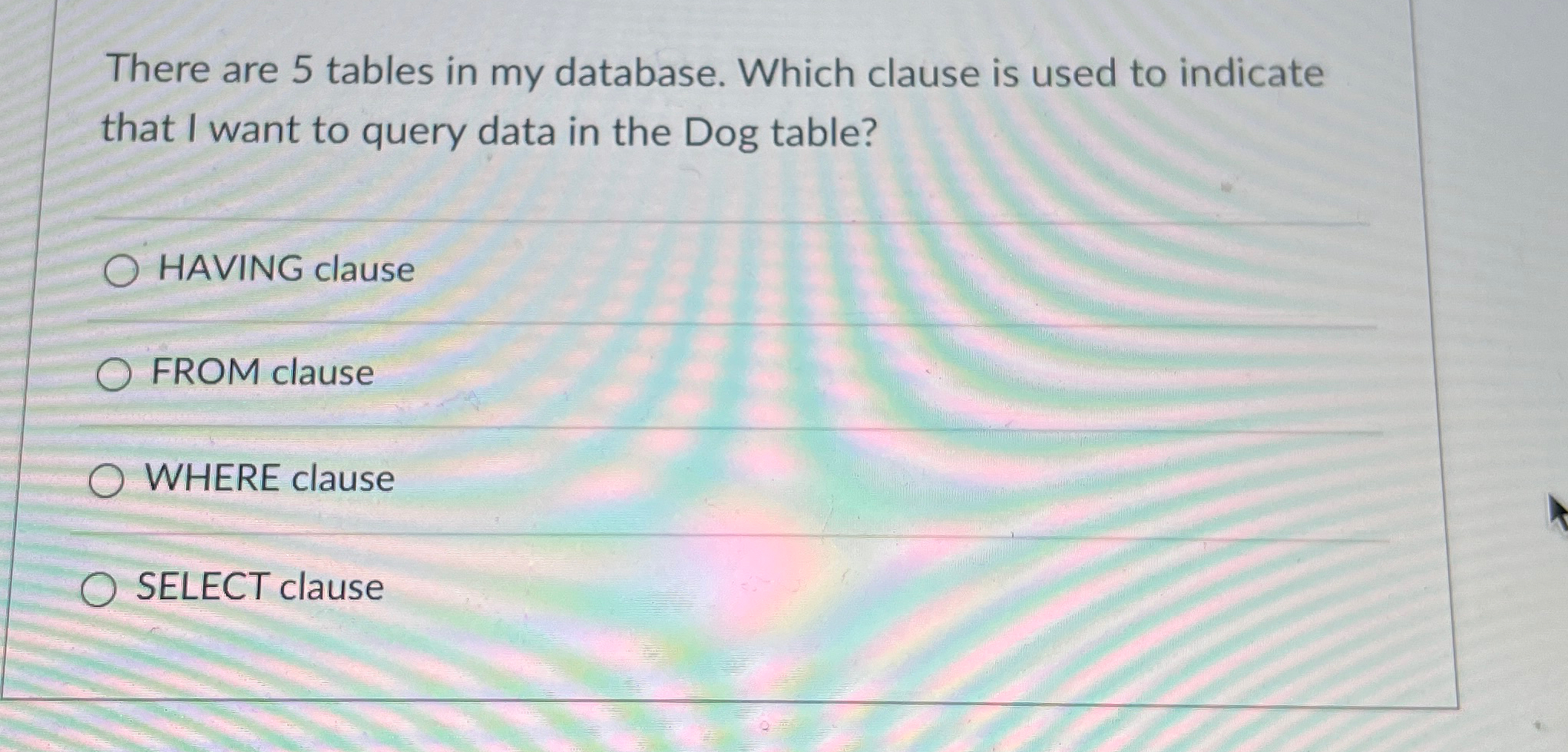 Solved There are 5 ﻿tables in my database. Which clause is | Chegg.com