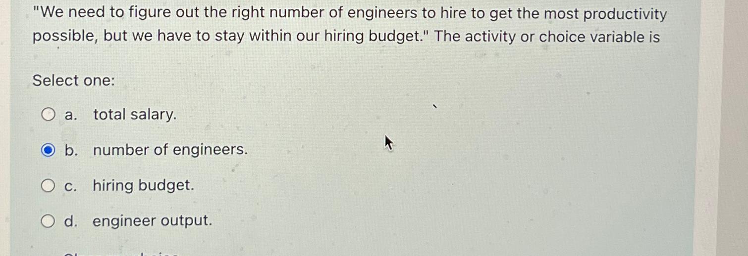 Solved "We need to figure out the right number of engineers | Chegg.com