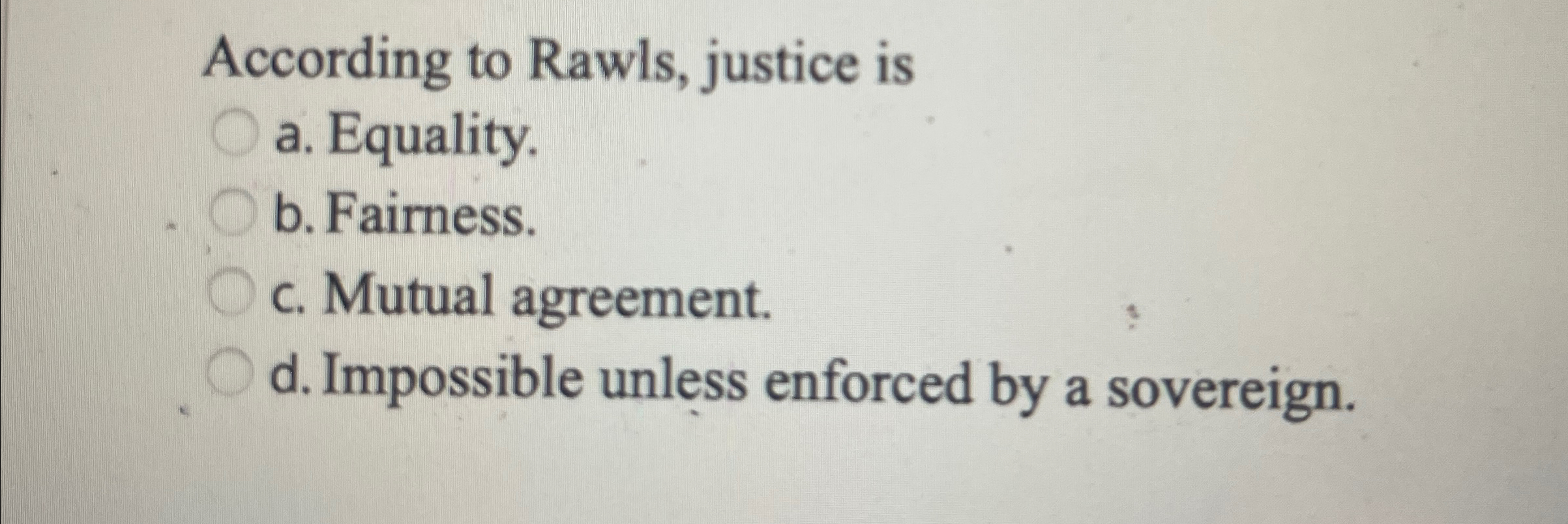 Solved According to Rawls, justice isa. ﻿Equality.b. | Chegg.com