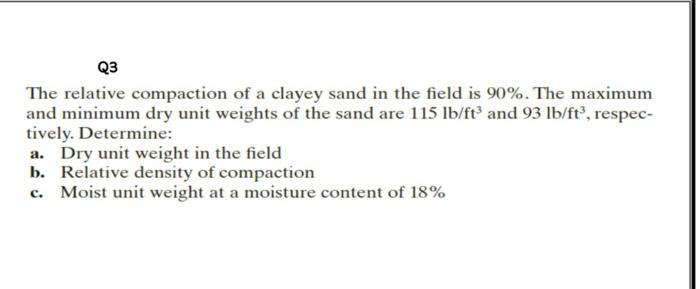 Solved The relative compaction of a clayey sand in the field | Chegg.com