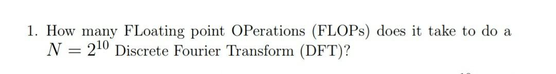 Solved 1. How many Floating point OPerations (FLOPs) does it | Chegg.com