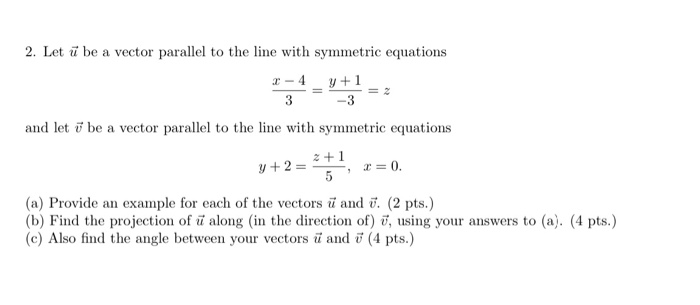 Solved 2. Let ū be a vector parallel to the line with | Chegg.com