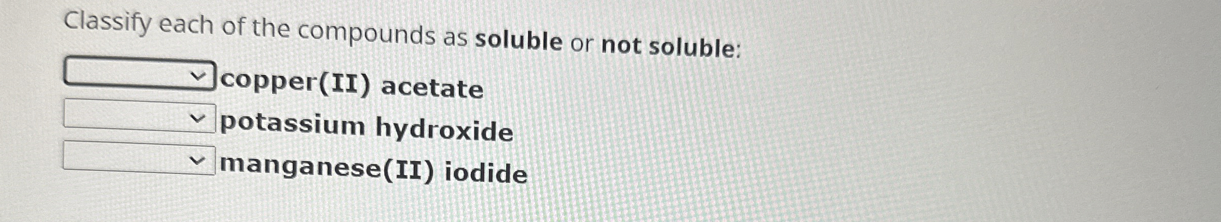 Solved Classify each of the compounds as soluble or not | Chegg.com