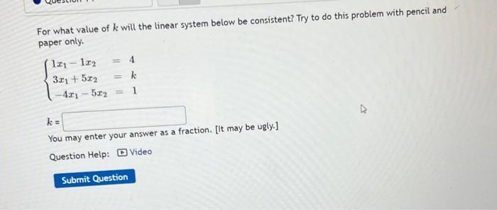 Solved For what value of k will the linear system below be | Chegg.com