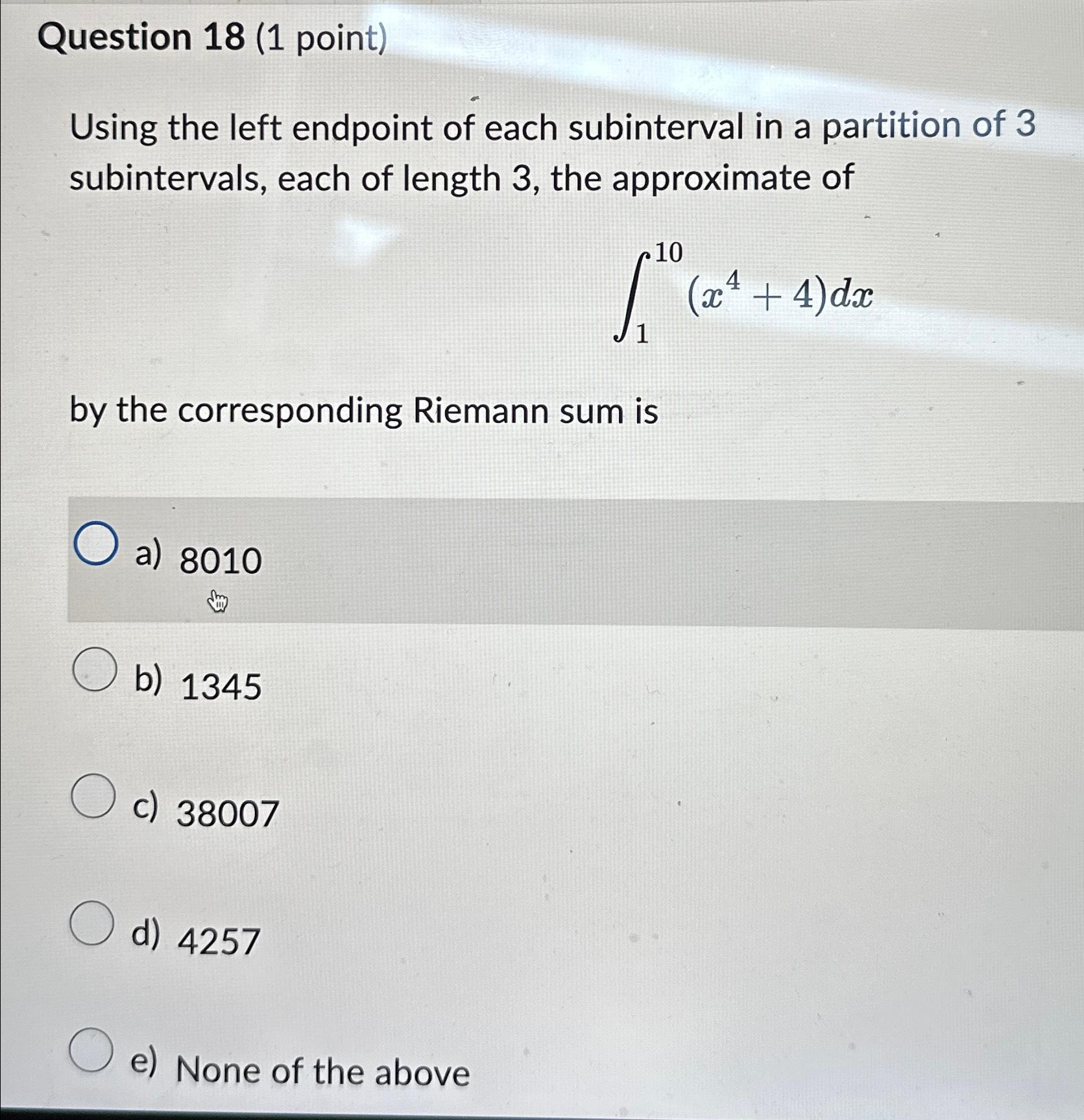 Solved Question 18 (1 ﻿point)Using the left endpoint of each | Chegg.com
