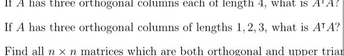 Solved If A has three orthogonal columns of lengths 1,2,3, | Chegg.com