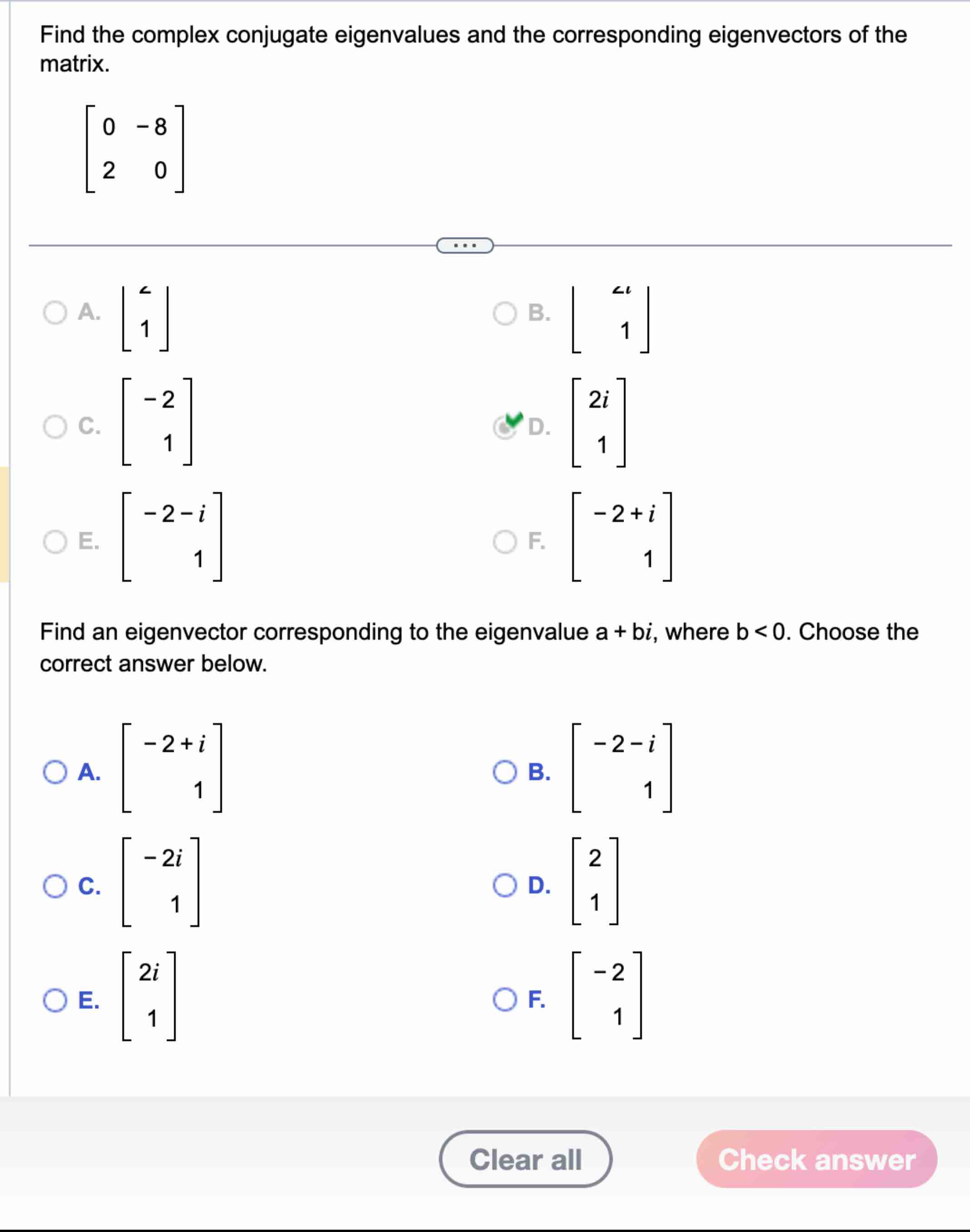 Solved Find the complex conjugate eigenvalues and the | Chegg.com