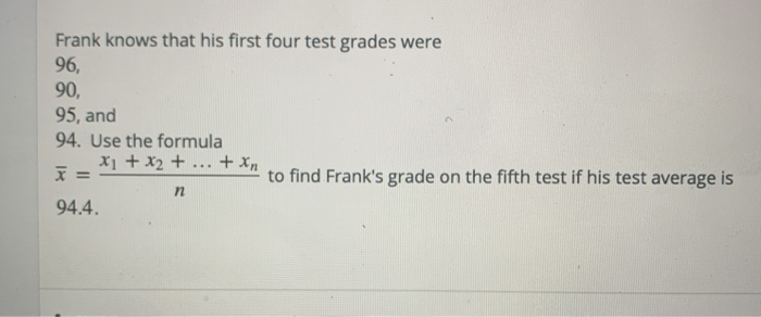 Solved Frank knows that his first four test grades were 96, | Chegg.com