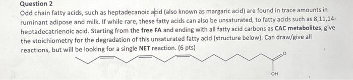 Solved Odd chain fatty acids, such as heptadecanoic acid | Chegg.com