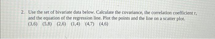 Solved 2. Use the set of bivariate data below. Calculate the | Chegg.com