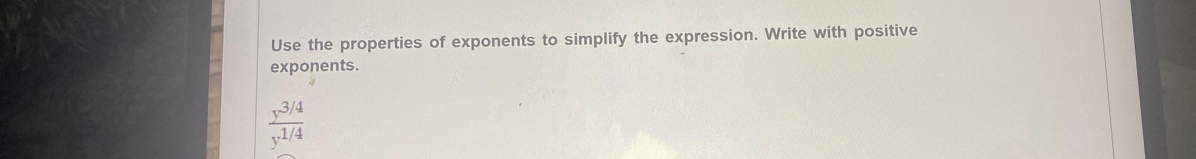 Solved Use the properties of exponents to simplify the | Chegg.com