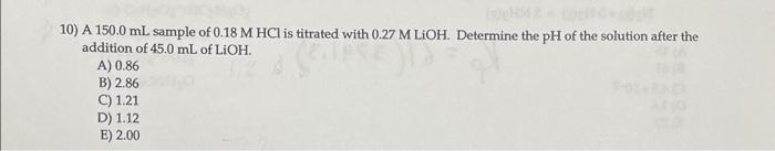 Solved 10) A 150.0 mL sample of 0.18MHCl is titrated with | Chegg.com