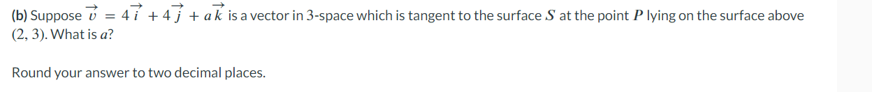 Solved (b) ﻿Suppose vec(v)=4vec(i)+4vec(j)+avec(k) ﻿is a | Chegg.com