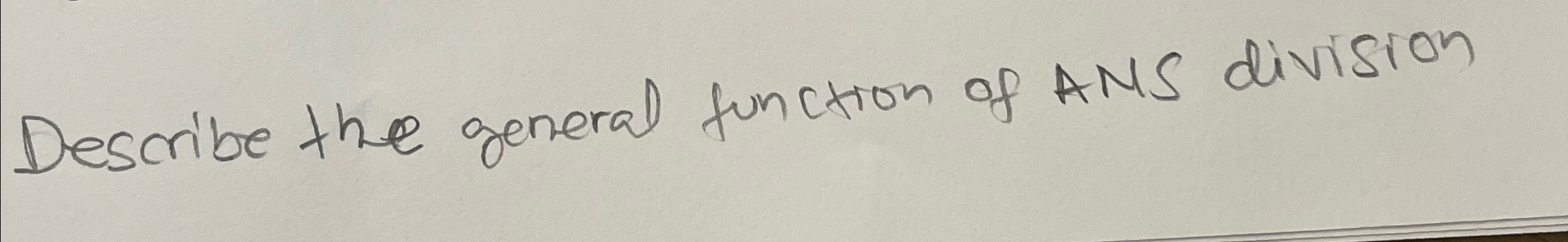 Solved Describe the general function of ANS division . | Chegg.com