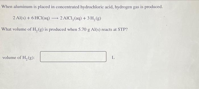 Solved When aluminum is placed in concentrated hydrochloric | Chegg.com