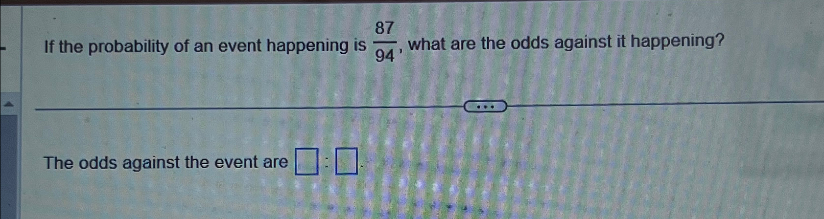 Solved If the probability of an event happening is 8794, | Chegg.com