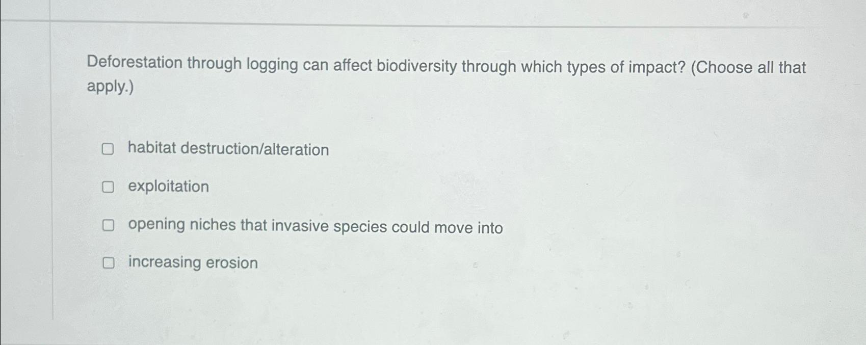 Solved Deforestation through logging can affect biodiversity | Chegg.com
