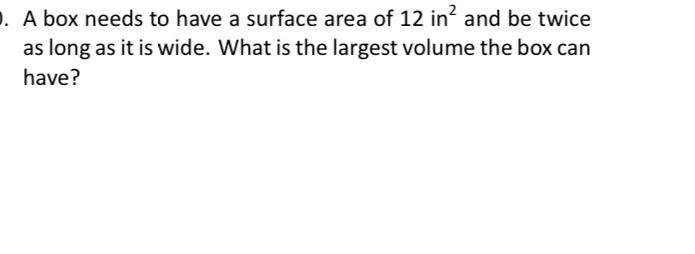 Solved A box needs to have a surface area of 12 in 2 and be | Chegg.com