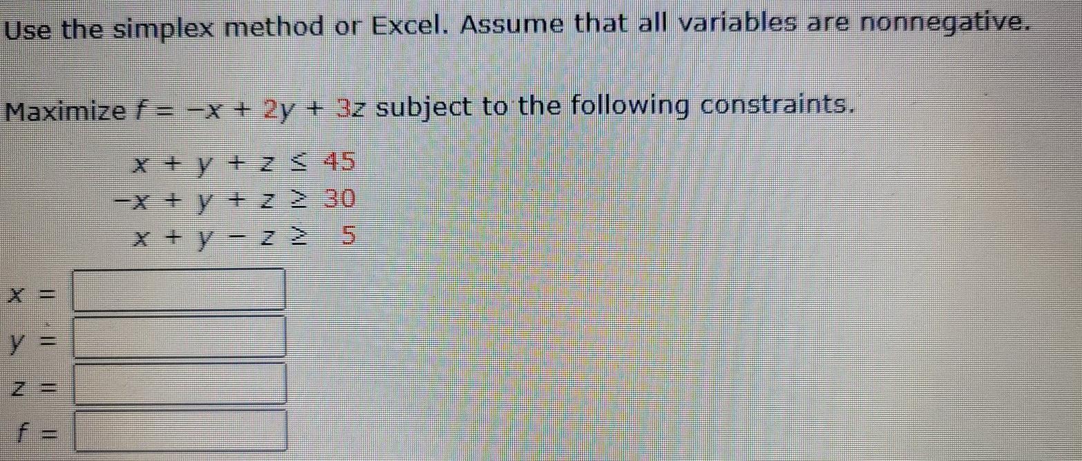 Solved Use the simplex method or Excel. Assume that all | Chegg.com