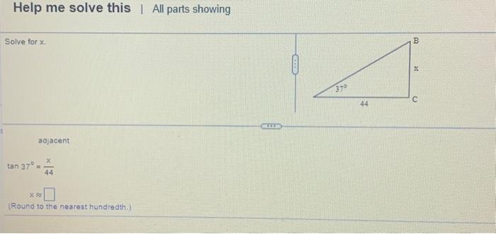 Solved Solve for x. adjacent tan37∘=44x (Round to the | Chegg.com