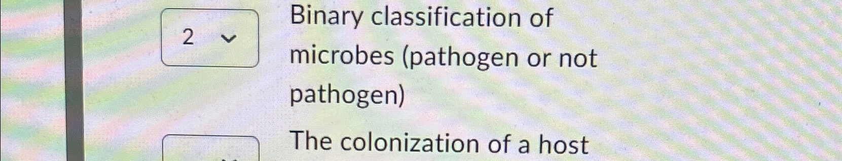 Solved Binary classification of microbes (pathogen or not | Chegg.com