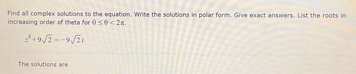 Solved Find all complex solutions to the equation. Write the | Chegg.com