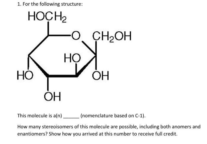 1. For the following structure: HOCH2 O CH2OH HO X HO | Chegg.com