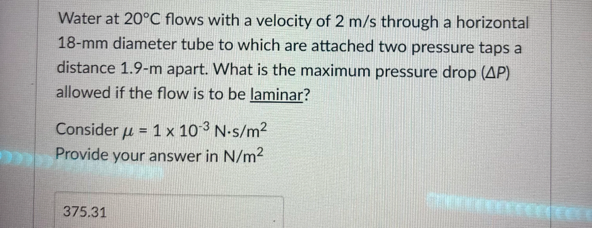 Solved Water at 20°C ﻿flows with a velocity of 2ms ﻿through | Chegg.com