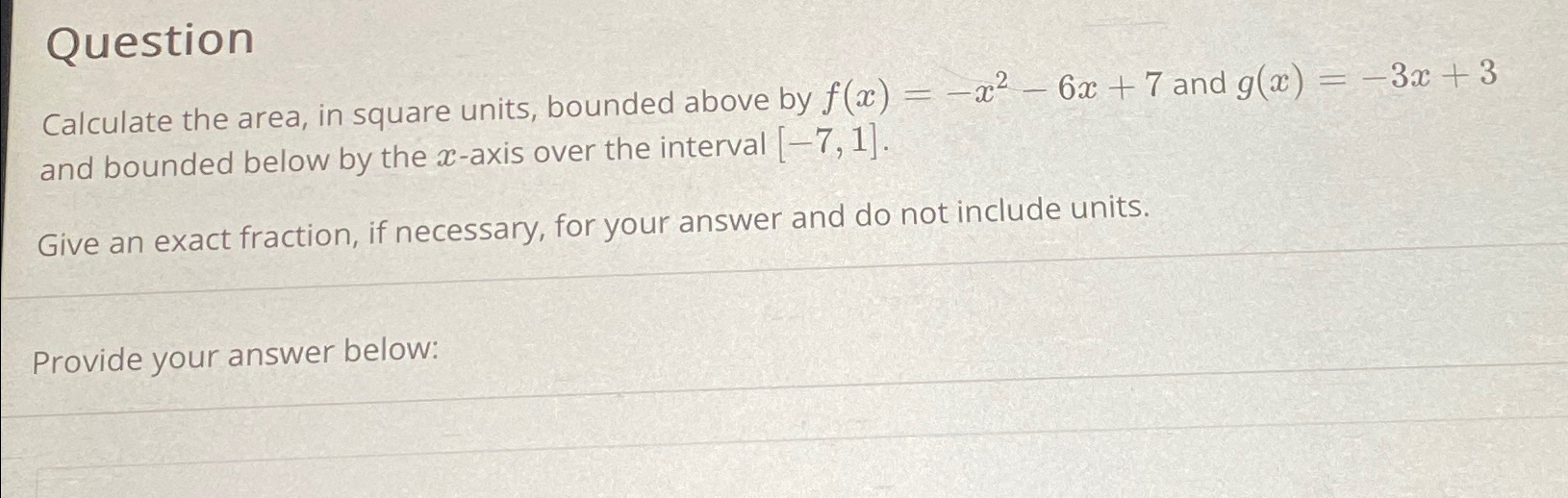 Solved QuestionCalculate the area, in square units, bounded | Chegg.com