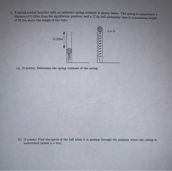 Solved 2. A spring loaded launcher with an unknown spring | Chegg.com