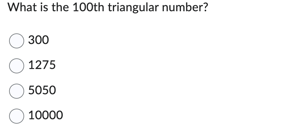 Solved What is the 100th triangular number?3001275505010000 | Chegg.com