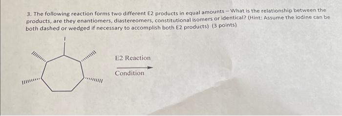 Solved 3. The following reaction forms two different E2 | Chegg.com