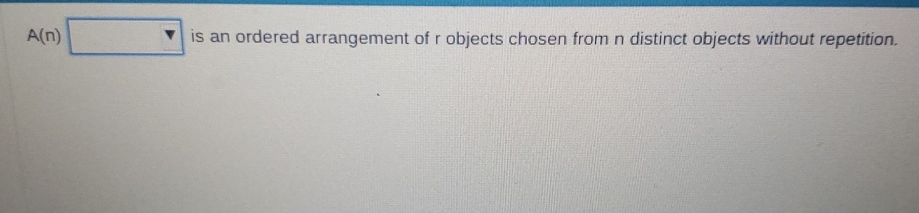Solved A(n) ﻿is an ordered arrangement of r ﻿objects chosen | Chegg.com