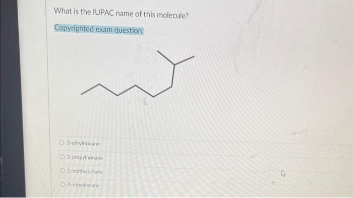 Solved What is the IUPAC name of this molecule? Copyrighted | Chegg.com